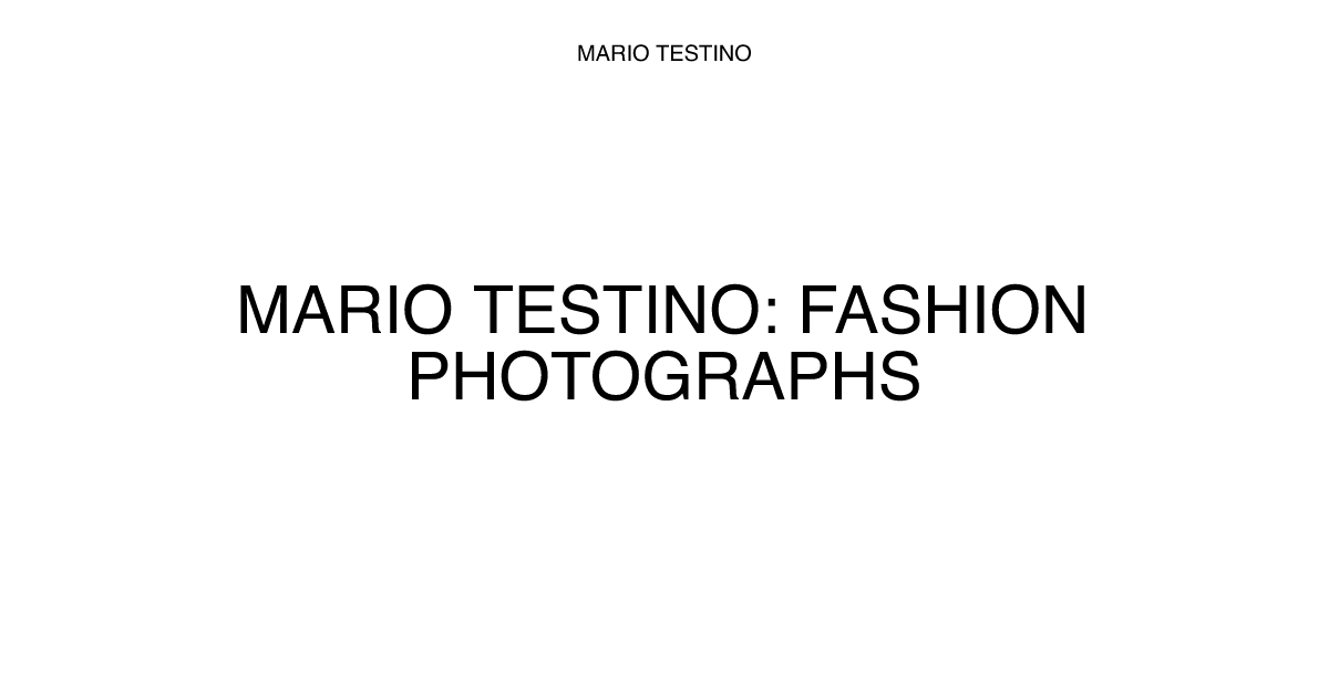 Mario Testino: Fashion Photographs