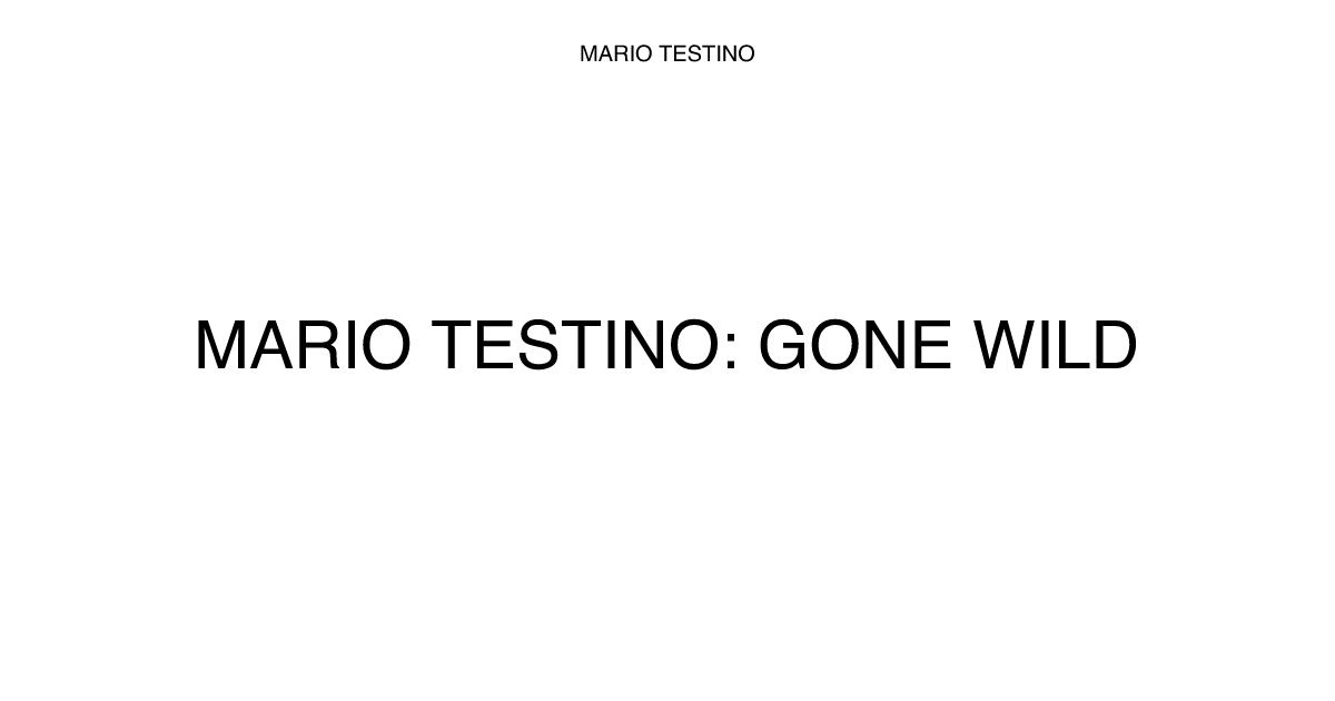 Mario Testino: Gone Wild